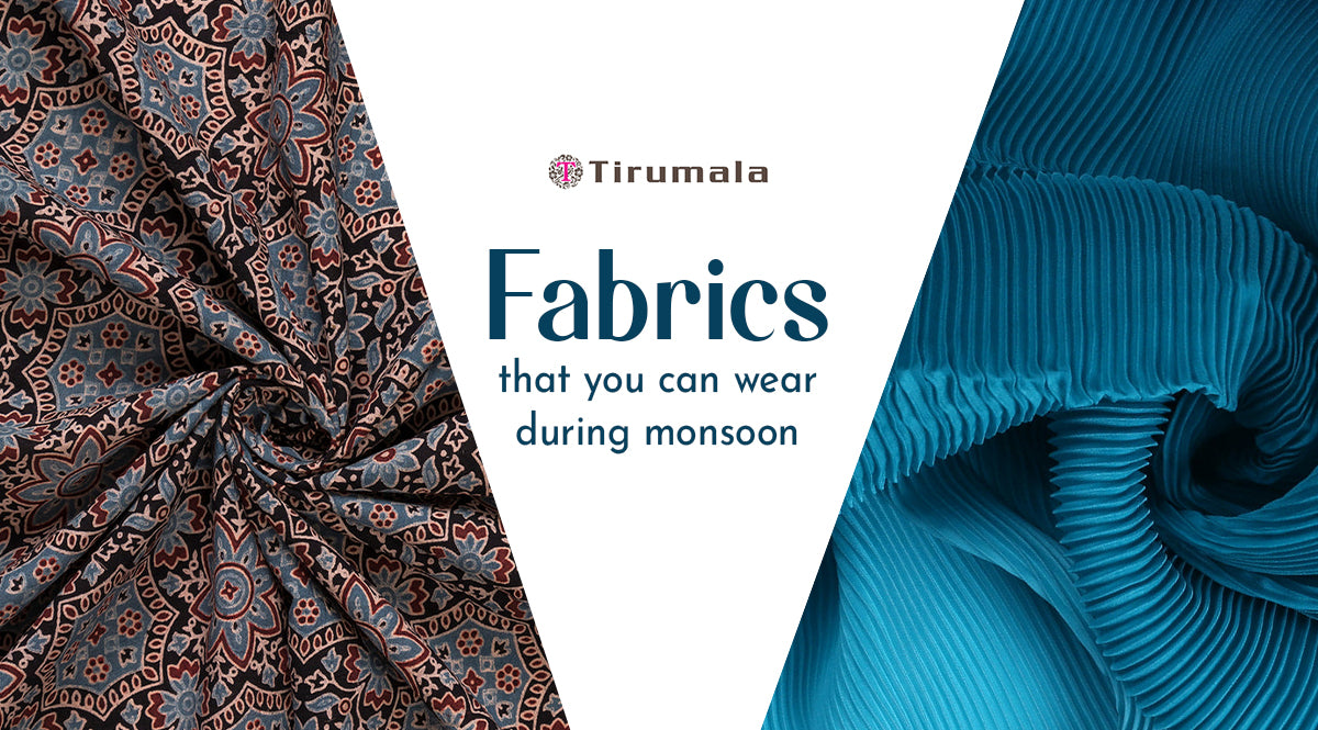 Fabrics That You Can Wear During Monsoon – Tirumala Designers